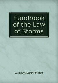 Handbook of the Law of Storms, William Radcliff Birt